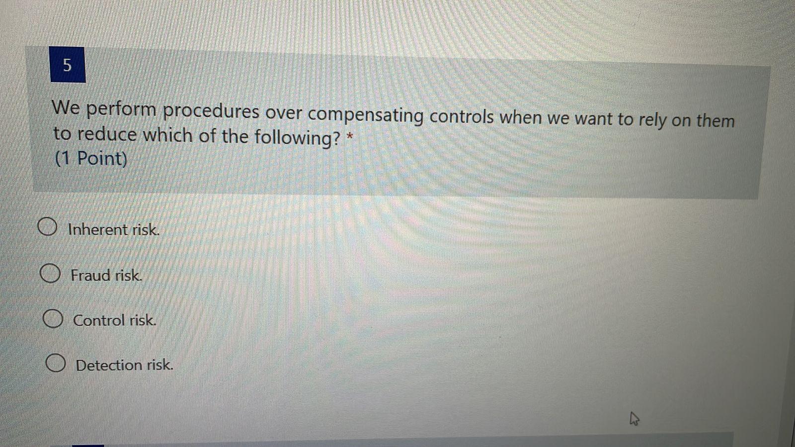 Solved 5 We perform procedures over compensating controls | Chegg.com