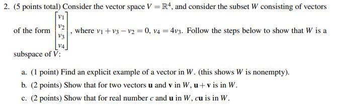 Solved 2. ( 5 points total) Consider the vector space V=R4, | Chegg.com