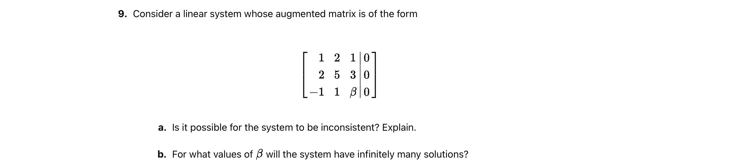 Solved 9. Consider a linear system whose augmented matrix is | Chegg.com