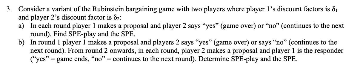 3. Consider a variant of the Rubinstein bargaining | Chegg.com
