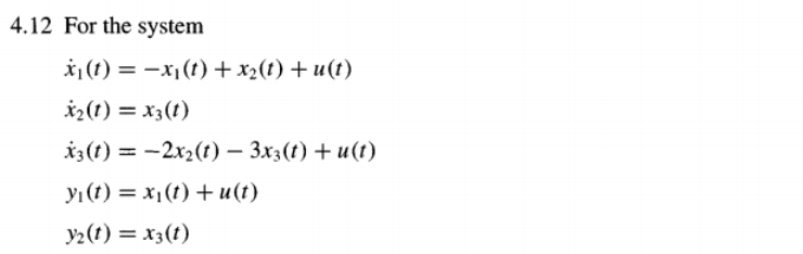 Solved c) The system shown in Problem 4.15. 9.8 Use the | Chegg.com