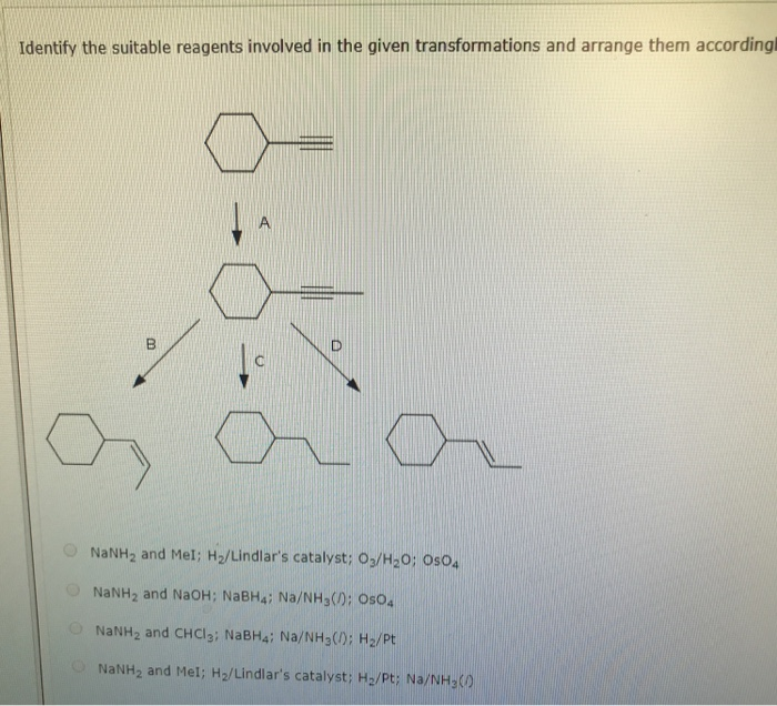 Solved Identify the suitable reagent for the given | Chegg.com
