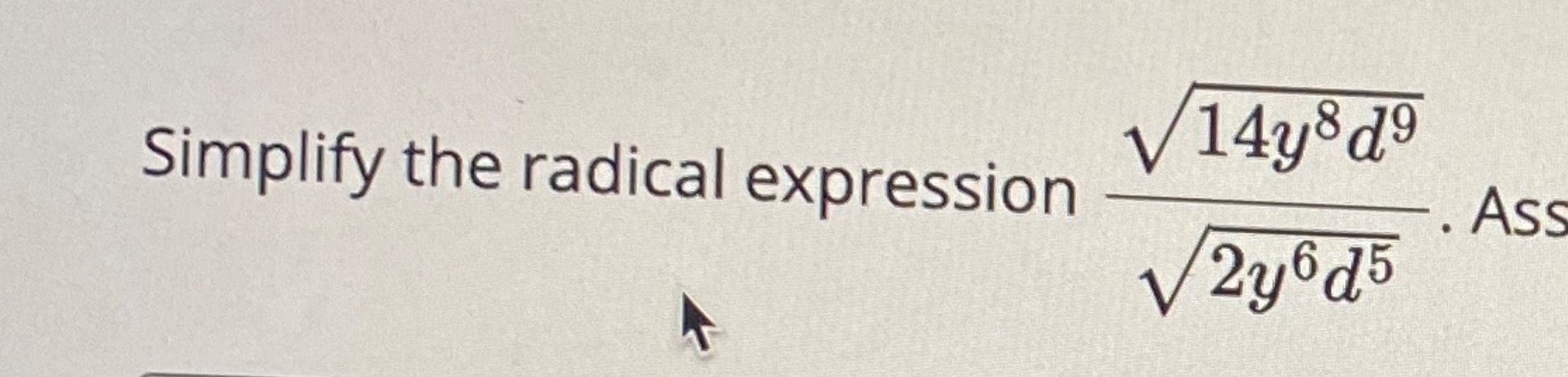 Solved Simplify the radical expression 14y8d922y6d52 | Chegg.com