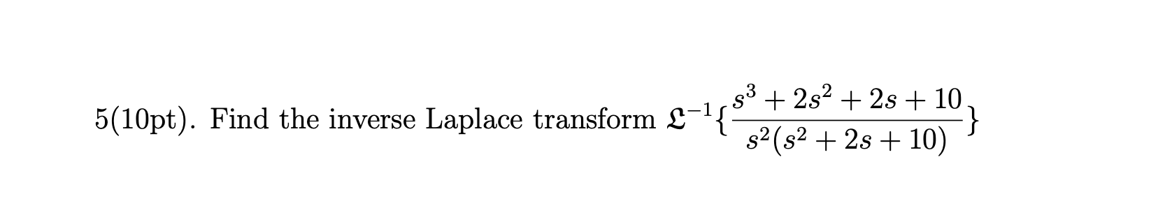 Solved 5(10pt). Find the inverse Laplace transform L n- 53 | Chegg.com
