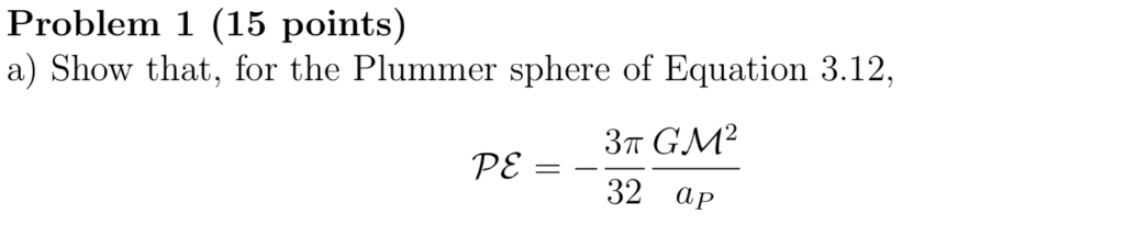 Problem 1 (15 points) a) Show that, for the Plummer | Chegg.com