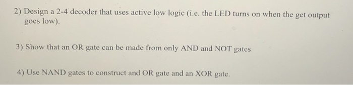Solved 2) Design a 2-4 decoder that uses active low logic | Chegg.com