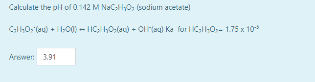 Solved Calculate the pH of 0.142 M NaC2H3O2 (sodium acetate) | Chegg.com