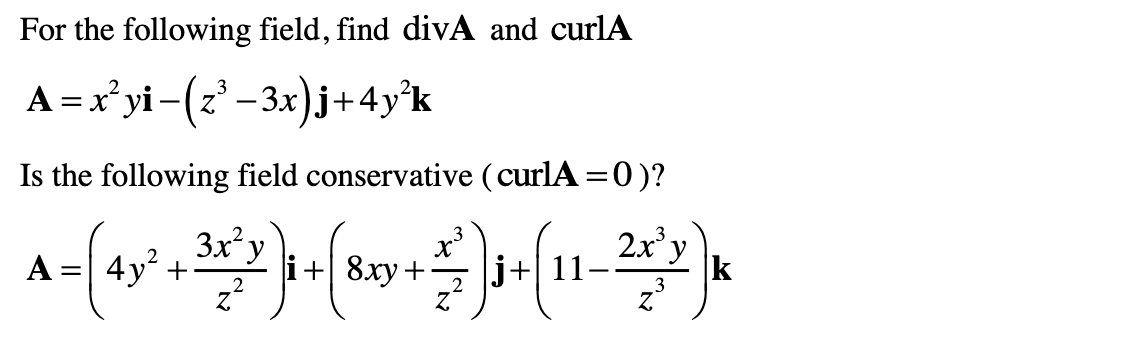 Solved For the following field, find divA and curl A | Chegg.com