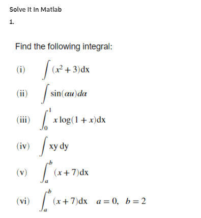 Solved Solve It In Matlab 1. Find the following integral: | Chegg.com