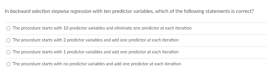 Solved In backward selection stepwise regression with ten | Chegg.com