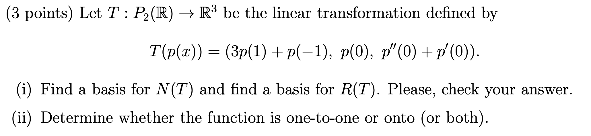 Solved 3 points) Let T : P2(R) + R3 be the linear | Chegg.com