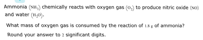 Solved Ammonia (NH_3) chemically reacts with oxygen gas | Chegg.com