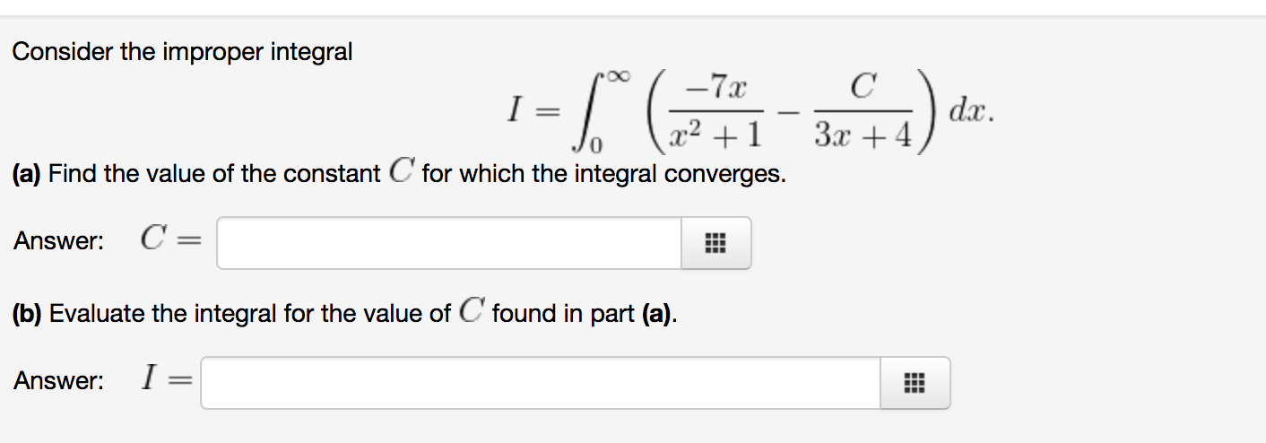 Solved Consider the improper integral — 7х I +1 (a) Find the | Chegg.com