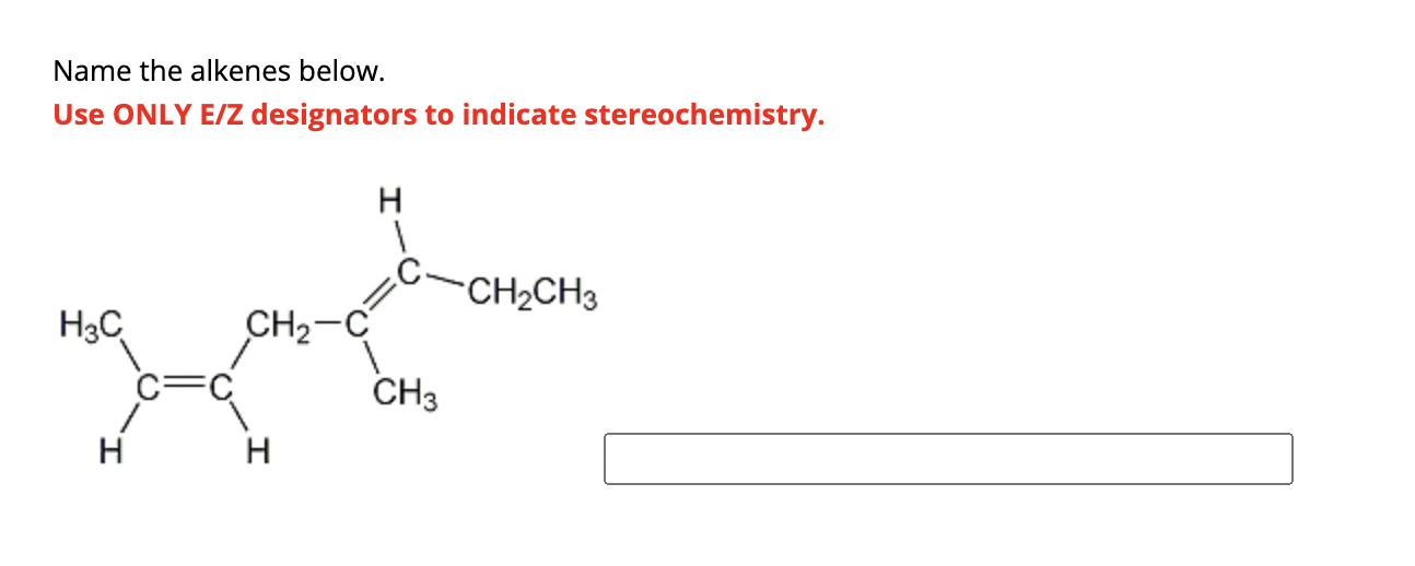 Solved Name the alkenes below. Use ONLY E/Z designators to | Chegg.com