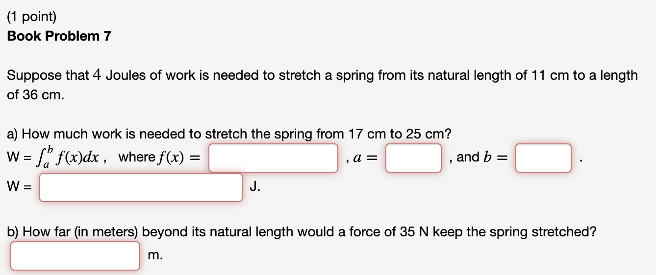 Solved (1 point) Book Problem 7 Suppose that 4 Joules of | Chegg.com