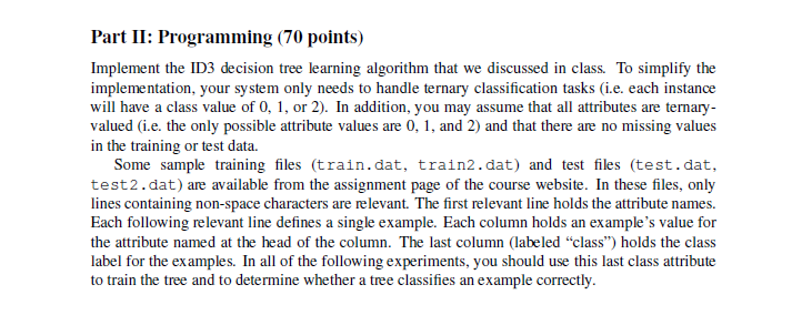 Solved Part II: Programming (70 points) Implement the ID3 | Chegg.com