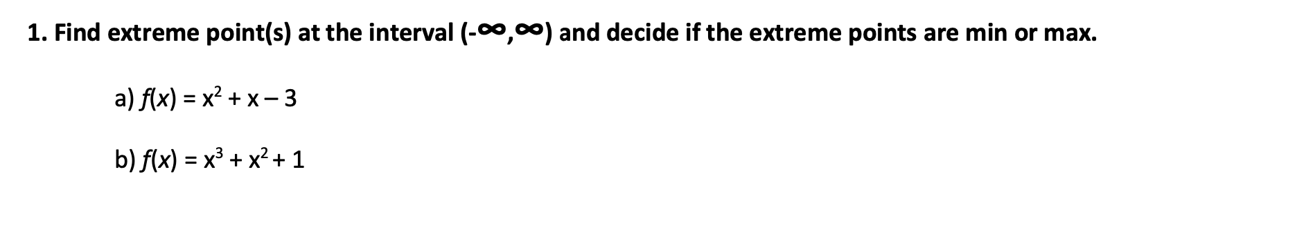 Solved 1. Find extreme point(s) at the interval (-00,00) and | Chegg.com