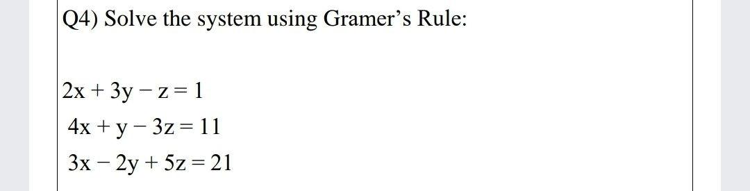 Solved (4) Solve the system using Gramer's Rule: 2x + 3y - | Chegg.com