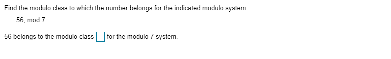Solved Find the modulo class to which the number belongs for | Chegg.com