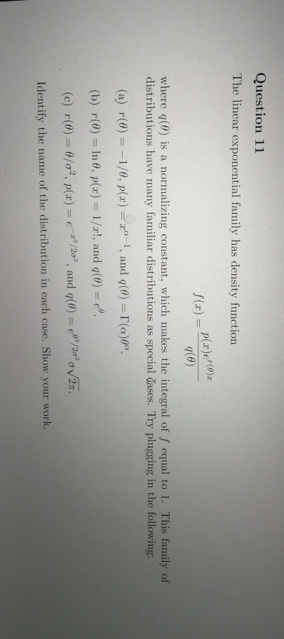 Solved Question 11 The linear exponential family has density | Chegg.com