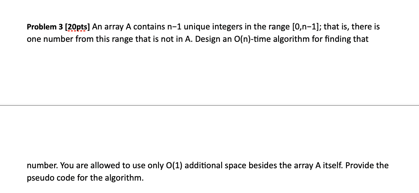 Solved Problem 3 [20pts] An array A contains n−1 unique | Chegg.com