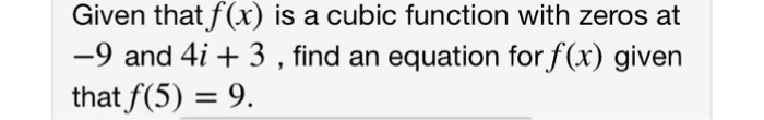 Solved Given thatf(x) is a cubic function with zeros at and | Chegg.com