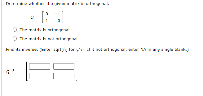 Solved Determine whether the given matrix is orthogonal. -1 | Chegg.com
