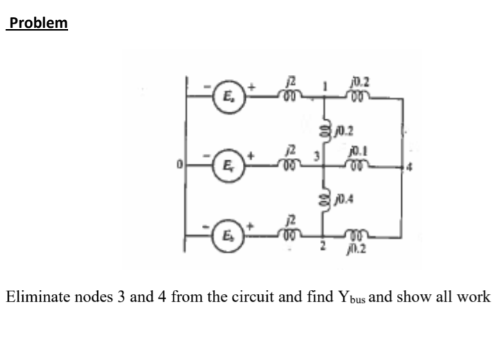 Solved Problem Eliminate nodes 3 and 4 from the circuit and | Chegg.com
