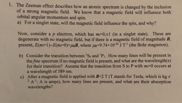 Solved 1. The Zeeman effect describes how an atomic spectrum | Chegg.com