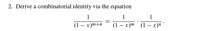 Solved 2. Derive a combinatorial identity via the equation 1 | Chegg.com