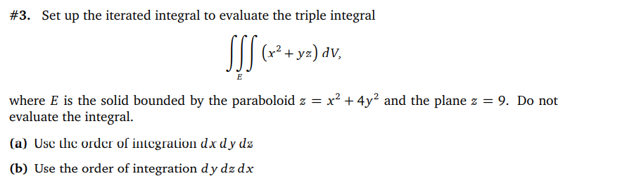 Solved #3. Set up the iterated integral to evaluate the | Chegg.com