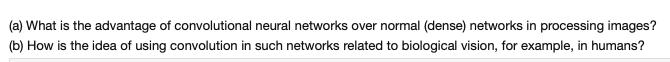 Solved (a) What is the advantage of convolutional neural | Chegg.com