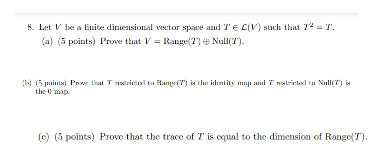 Solved 8. Let V be a finite dimensional vector space and | Chegg.com