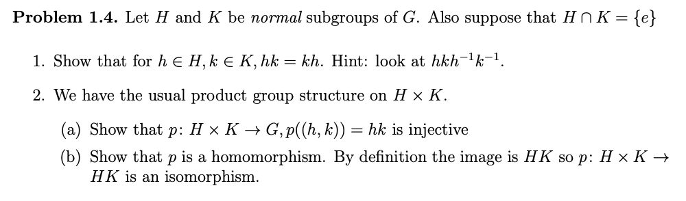 Solved Problem 1.4. Let H and K be normal subgroups of G. | Chegg.com