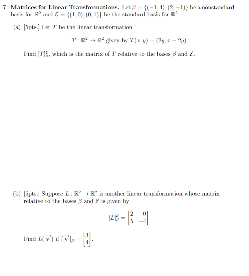 Solved 7. Matrices for Linear Transformations. Let ß = {(−1, | Chegg.com