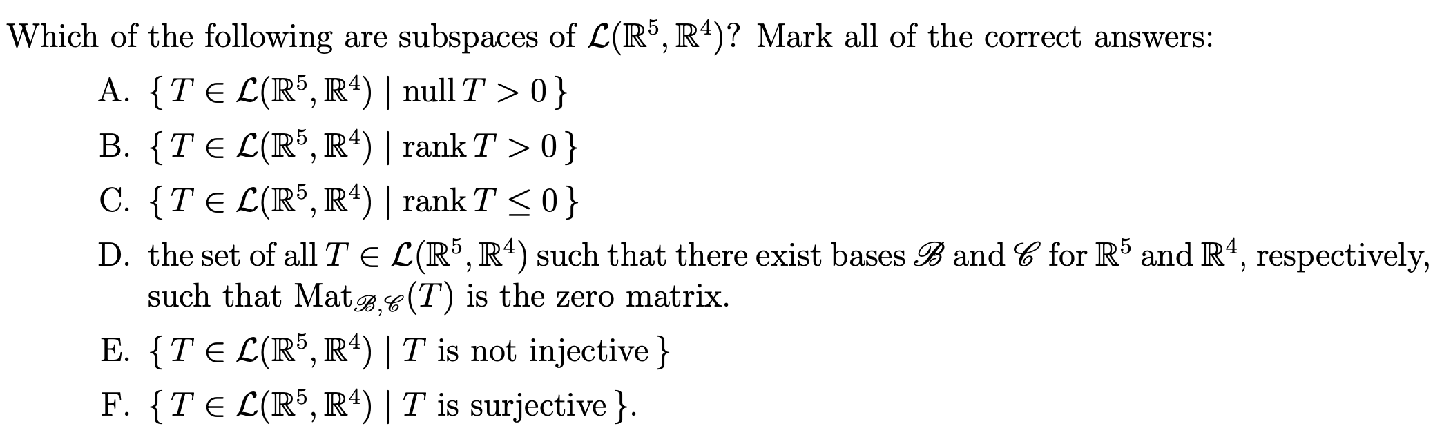 Solved Which of the following are subspaces of L(R5,R4)? | Chegg.com
