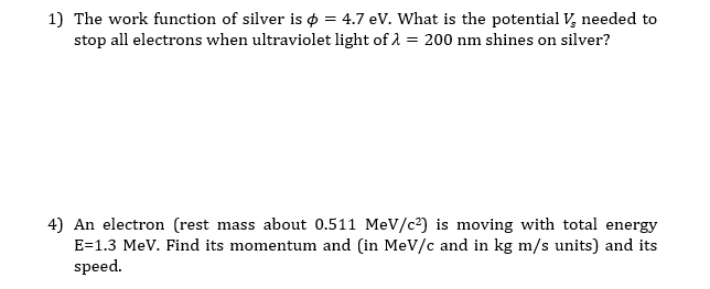 Solved 1) The work function of silver is o = 4.7 eV. What is | Chegg.com