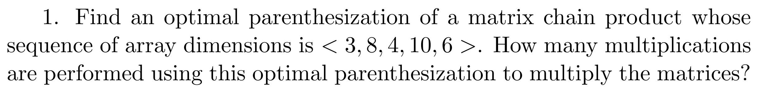 Solved 1. Find an optimal parenthesization of a matrix chain | Chegg.com