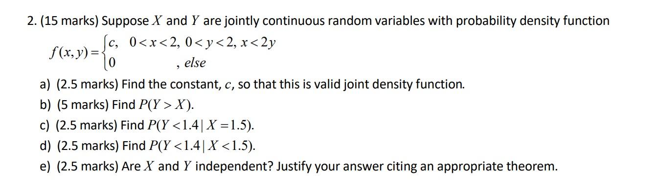 Solved 2. (15 marks) Suppose X and Y are jointly continuous | Chegg.com