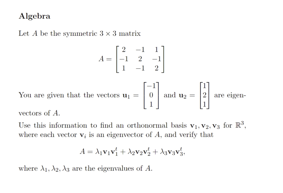 Solved Let A be the symmetric 3×3 matrix A=⎣⎡2−11−12−11−12⎦⎤ | Chegg.com