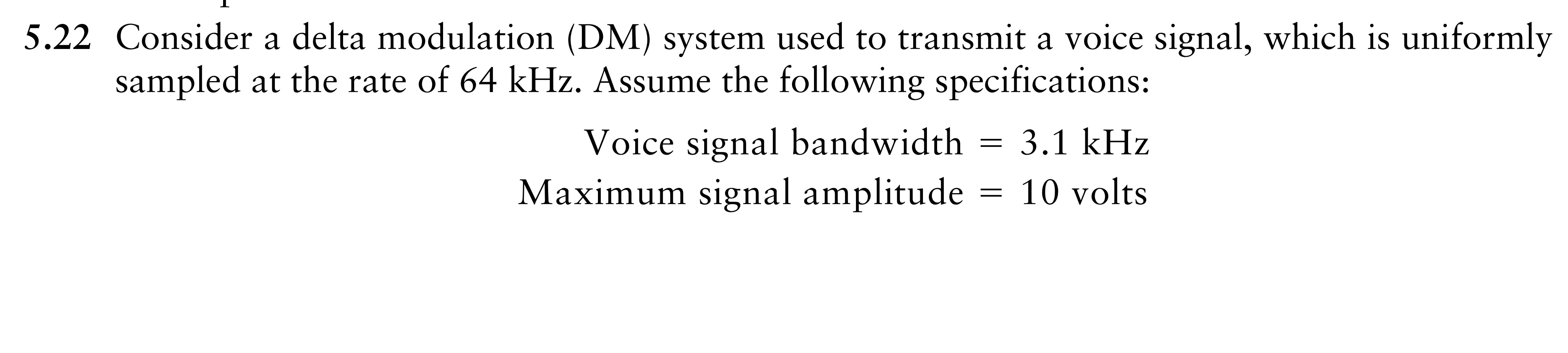 Solved 5.22 ﻿Consider a delta modulation (DM) ﻿system used | Chegg.com