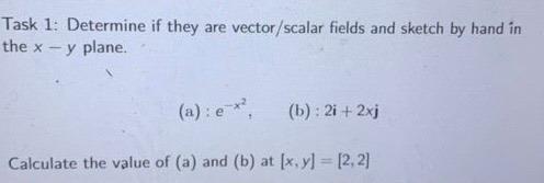 Solved Task 1: Determine if they are vector/scalar fields | Chegg.com