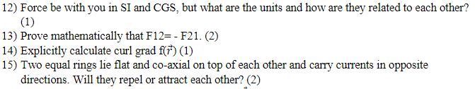 Solved 12) Force be with you in SI and CGS, but what are the | Chegg.com