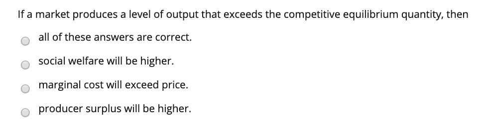 Solved If a market produces a level of output that exceeds | Chegg.com