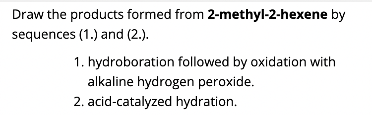 Solved Draw the products formed from 2-methyl-2-hexene by | Chegg.com