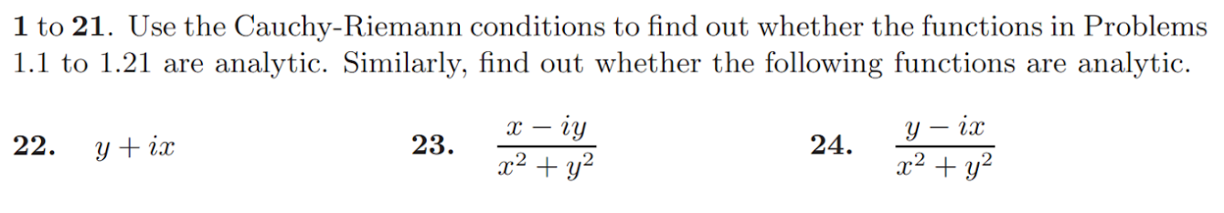 Solved 1 to 21. Use the Cauchy-Riemann conditions to find | Chegg.com