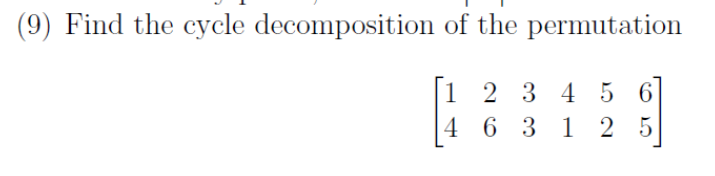 Solved (9) Find the cycle decomposition of the permutation 1 | Chegg.com