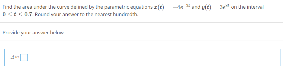 [Solved]: Find the area under the curve defined by the par