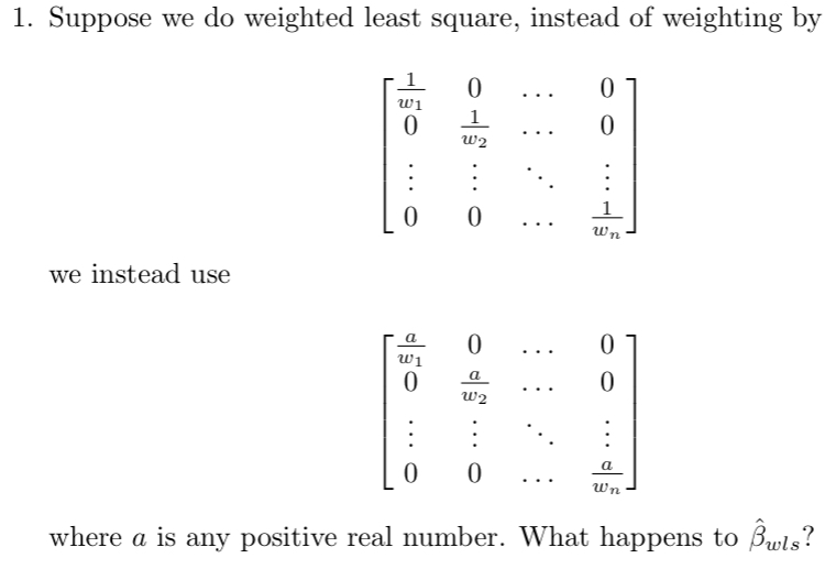 Solved 1. Suppose we do weighted least square, instead of | Chegg.com