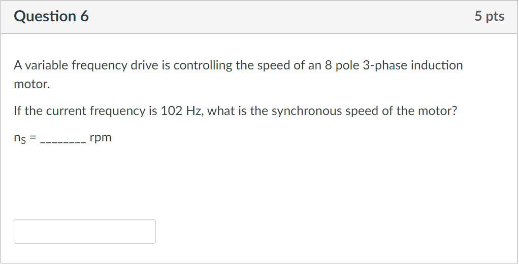 Solved A variable frequency drive is controlling the speed | Chegg.com